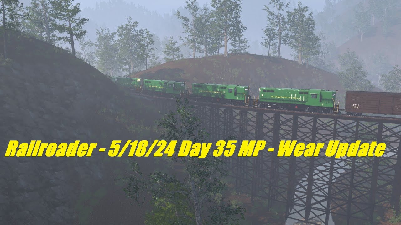 Railroader - 5/18/24 Day 35 MP - Wear Update - YouTube