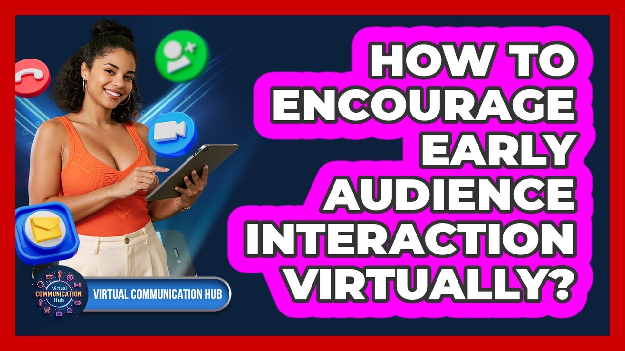 How To Encourage Early Audience Interaction Virtually? - YouTube