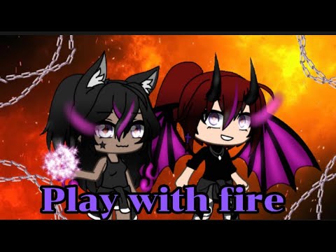 Play With Fire (Part 2 of “Twisted”) ||Gacha life songs || GLMV - YouTube