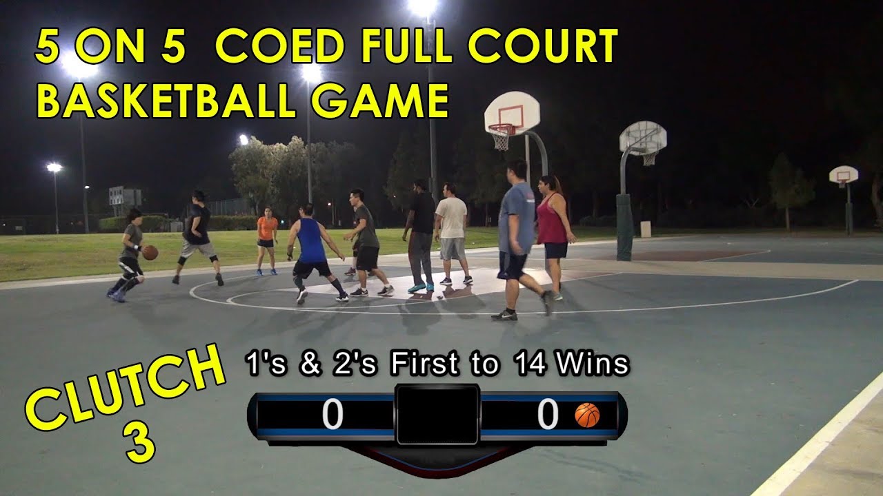 5 on 5 Full Court COED Basketball (First to 14 Wins) 2 CAM Close Game ...