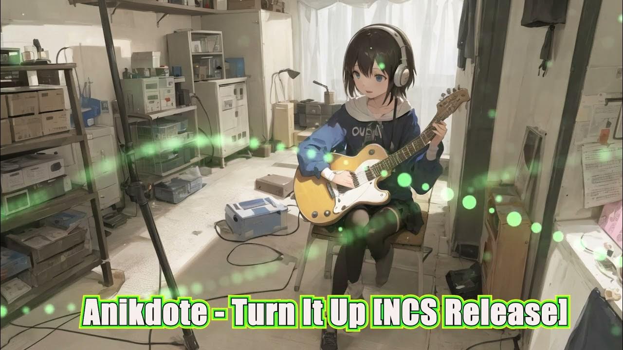 Anikdote - Turn It Up [NCS Release] with a pretty girl‼ - YouTube