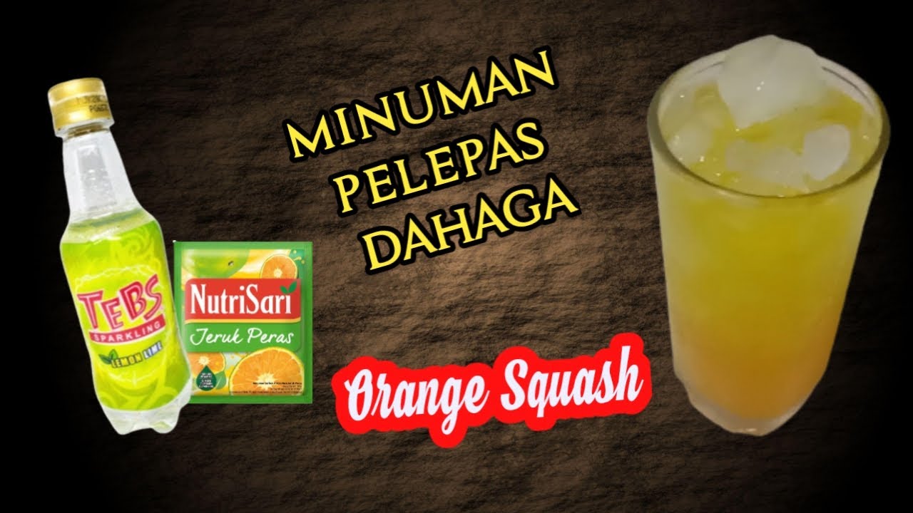 CARA MEMBUAT MINUMAN ORANGE SQUASH | MINUMAN PELEPAS DAHAGA - YouTube