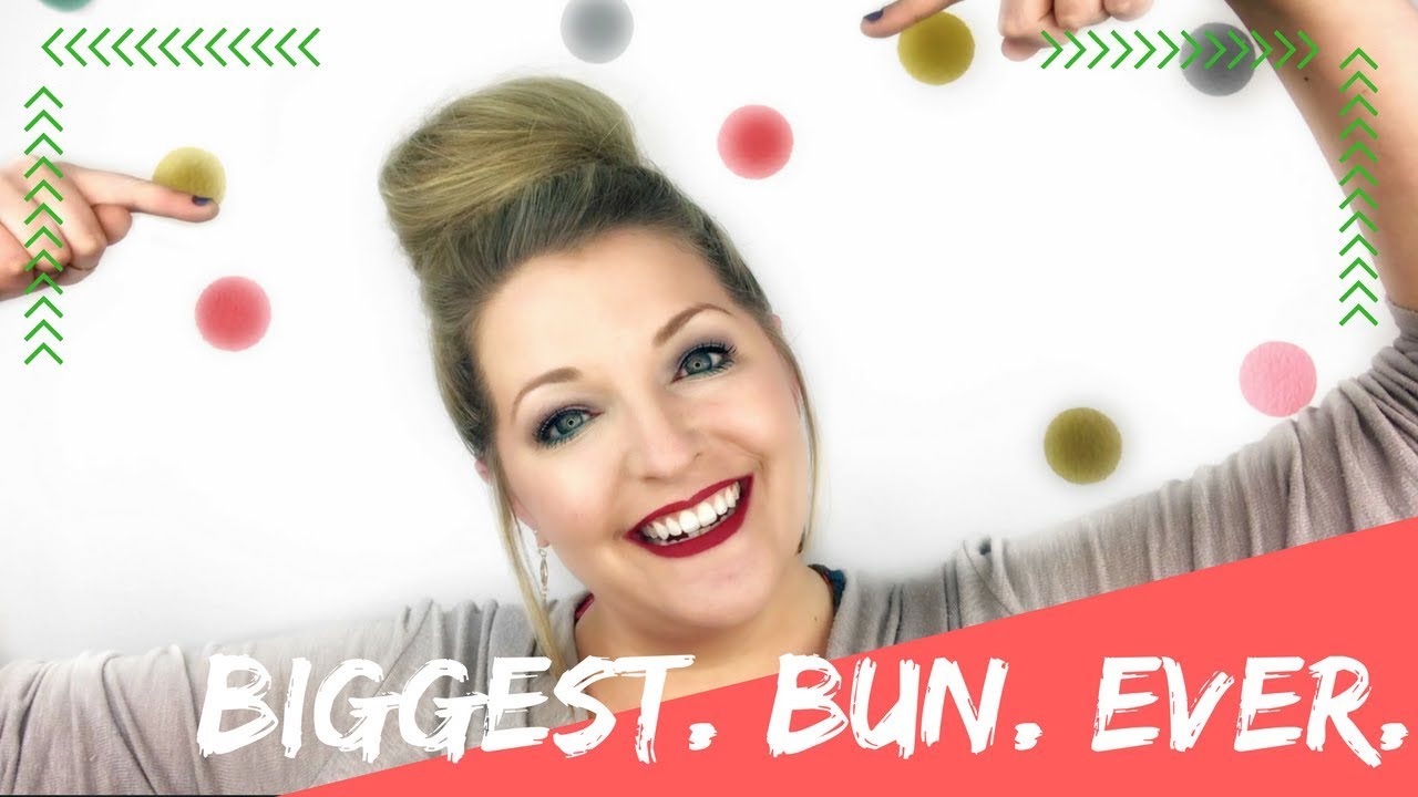 BIGGEST. BUN. EVER. | hairstyles for dirty hair - YouTube