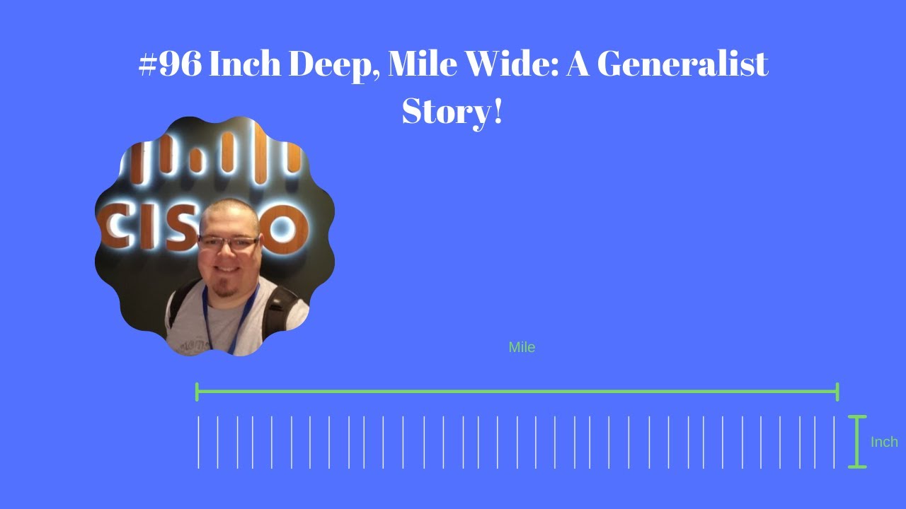 #96 Inch Deep, Mile Wide_ A Generalist Story! - YouTube