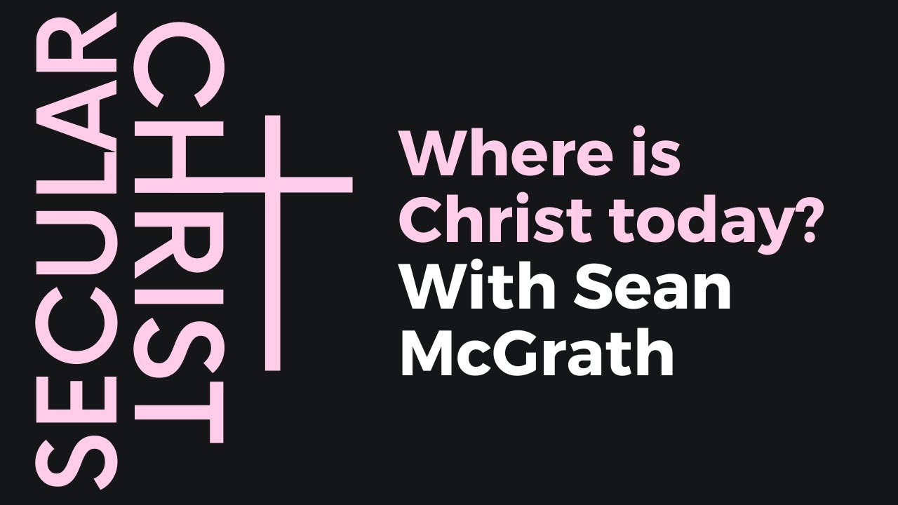 Secular Christ E01 | Introduction: Where is Christ today? - YouTube