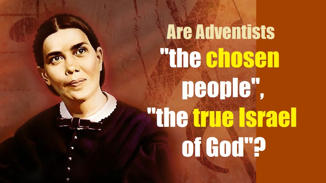 Do Adventists believe Ellen G White, that they are the "remnant church ...