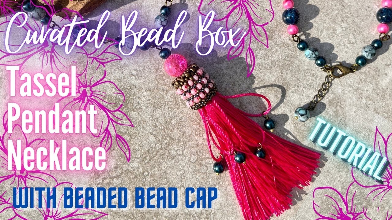 Tassel Pendant Necklace | Beaded Bead Cap Tutorial | Curated Bead Box ...