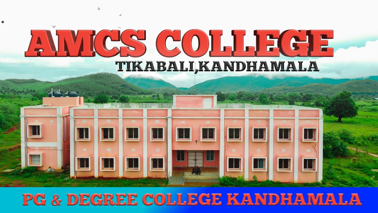 AMCS College Tikabali//Kandhamala//PG& Degree// Odisha - YouTube
