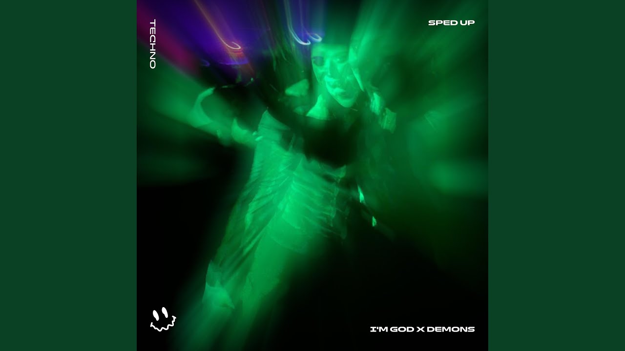 I'M GOD X DEMONS - (TECHNO SPED UP) - YouTube