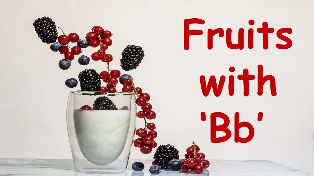 Fruits Starting with Letter Bb Part 1 - YouTube