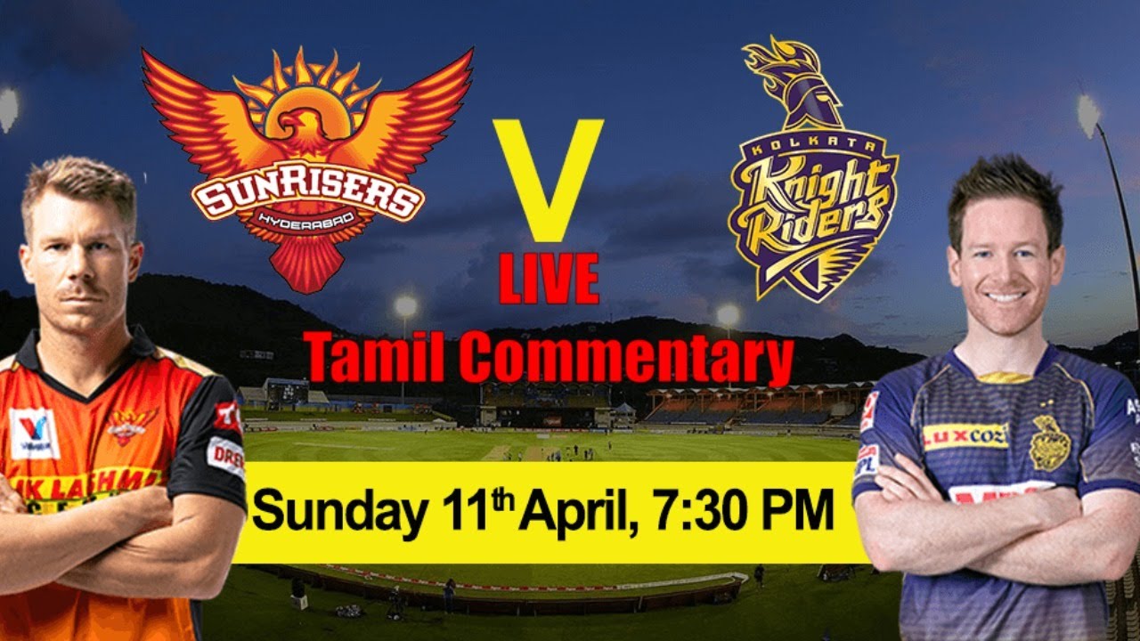 IPL Live தமிழில்: Hyderabad vs Kolkata, 3rd Match Live Tamil Commentary ...