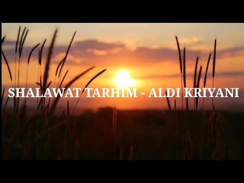 SHALAWAT NABI/SHALAWAT TARHIM LIRIK -ALDI KRIYANI - SHOLAWAT NABI - YouTube
