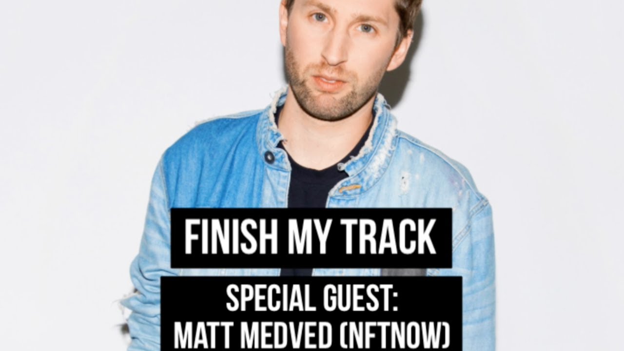 Finish My Track w/ Special Guest MATT MEDVED (NFTNow) x DOPE or NOPE ...