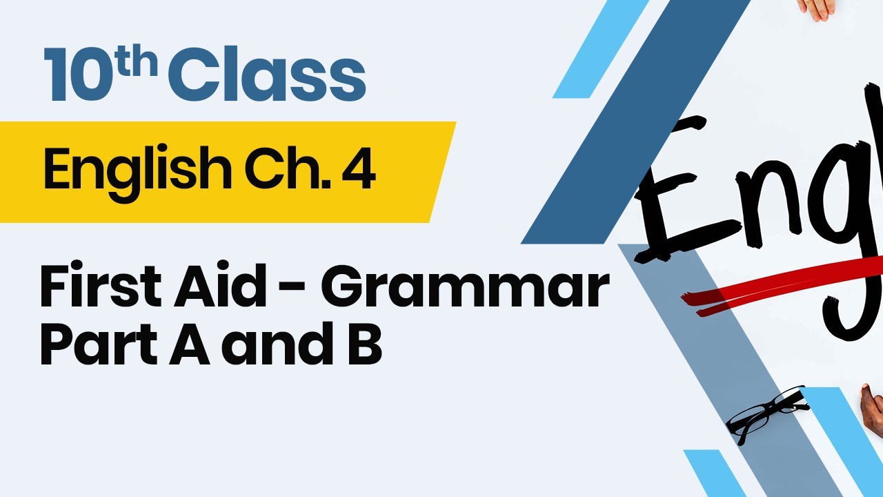 English Class 10 chapter 4 -10th Class English Ch4 -First Aid - Grammar ...