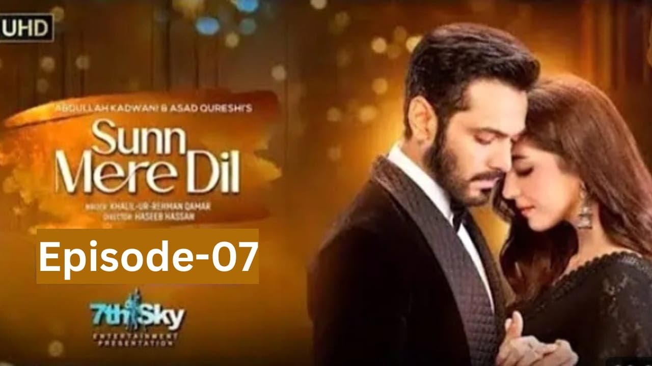 sunn mere dil drama episode 06 & 07 | sunn mere dil episode 07 | REVIEW ...