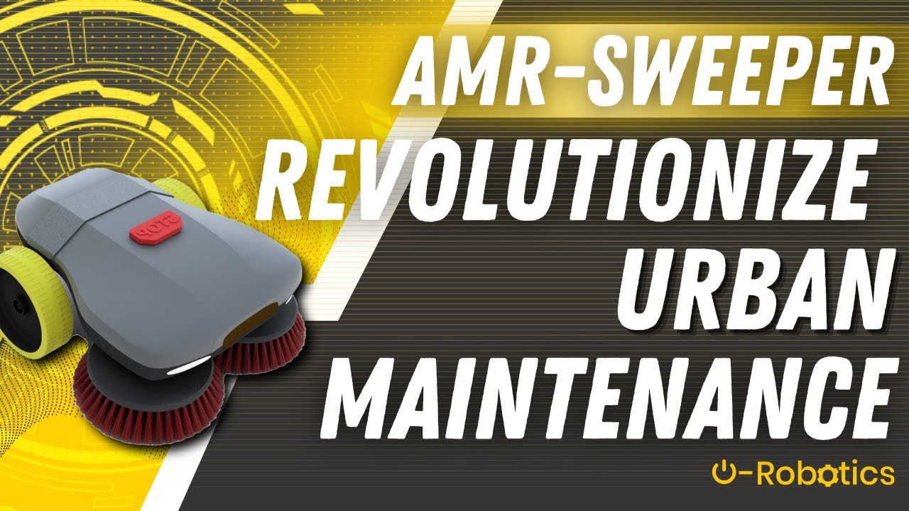 Revolutionize Urban Maintenance | AMR-Sweeper | Fully Autonomous ...