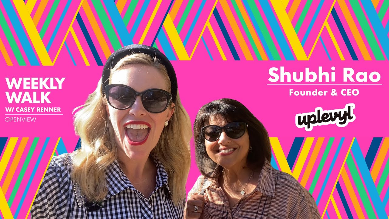 Weekly Walk with Casey Renner: Shubhi Rao, Founder & CEO at Uplevyl ...