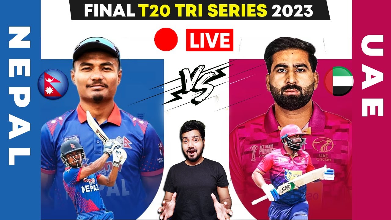 Nepal Vs UAE 🔴 LIVE Final | Tri series 2023 | Watch Final, Nepal vs UAE ...