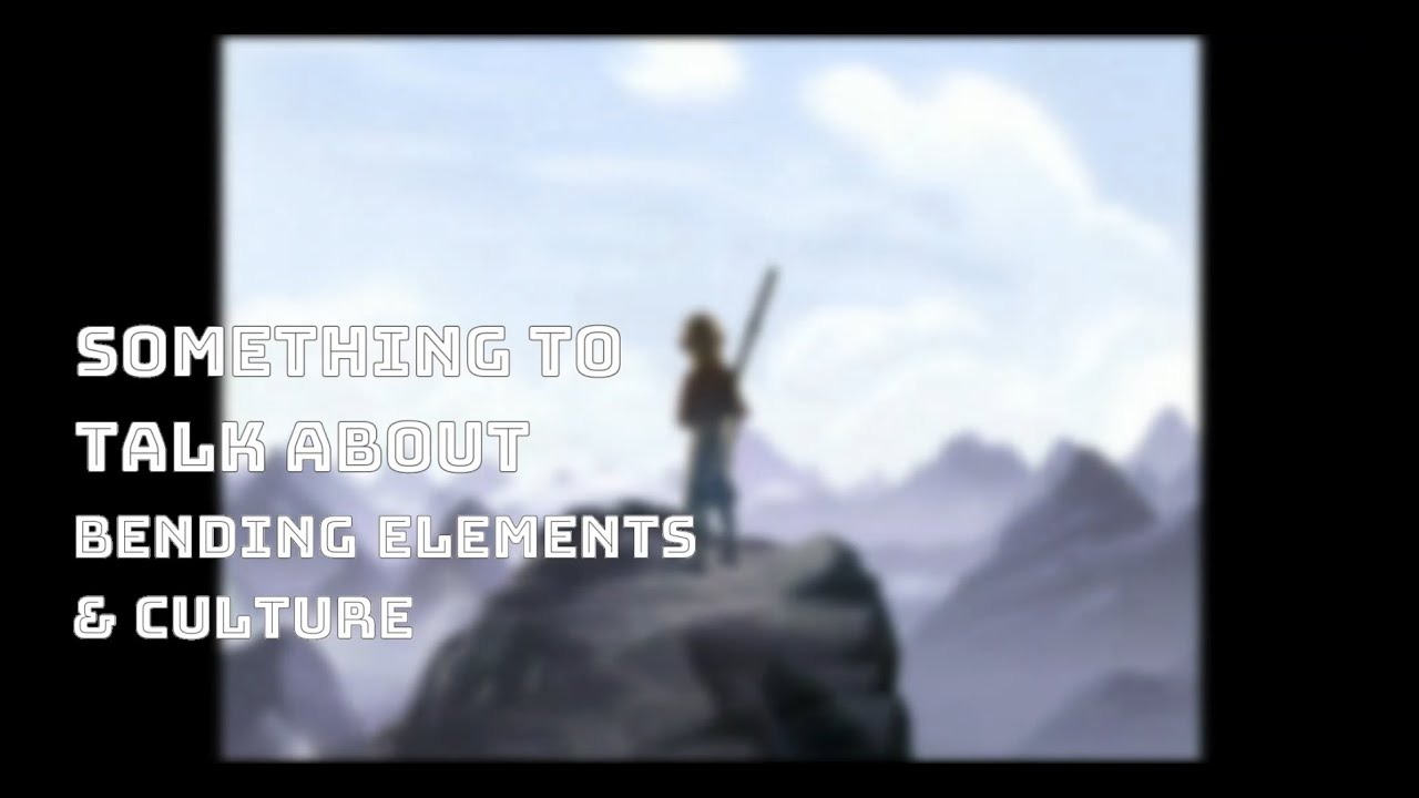 Something To Talk About - Bending Elements & Culture - YouTube