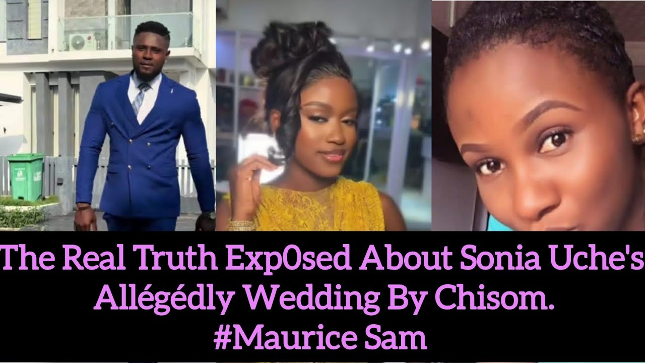 The Real Truth Exp0sed About Sonia Uche's Allégédly Wedding By Chisom.#Maurice Sam - YouTube
