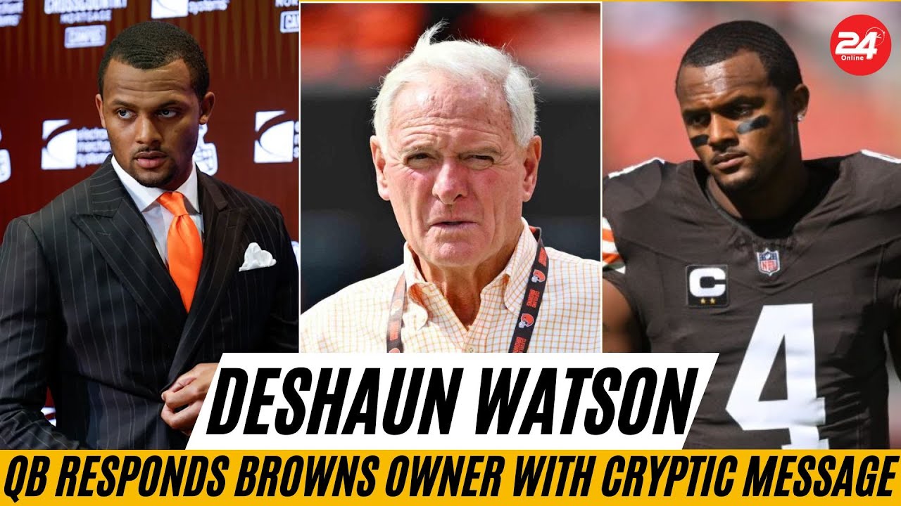 BROWNS OWNER TRASHES WATSON! QB Responds Cryptically Amid Injury ...