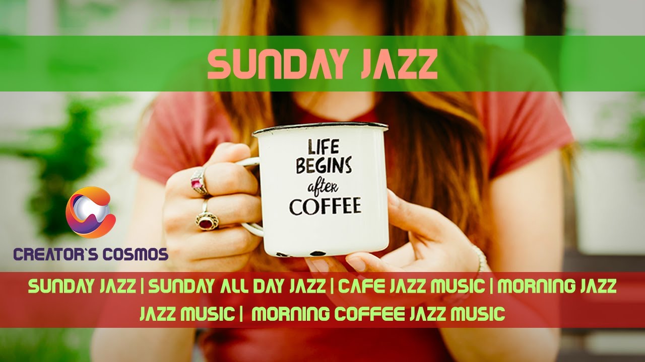 Sunday Jazz | Sunday All Day Jazz | Cafe Jazz Music | Jazz Music ...