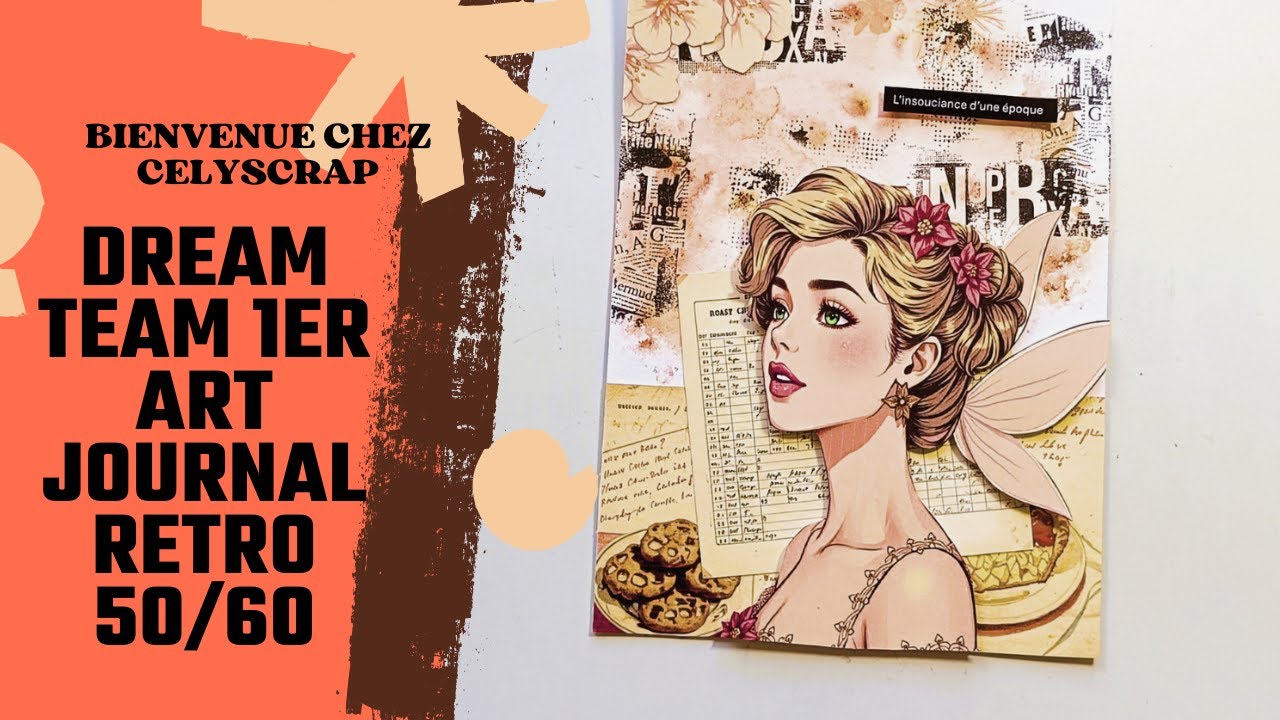 DREAM TEAM CRÉATION 1ER ART JOURNAL RETRO 50 60 - YouTube