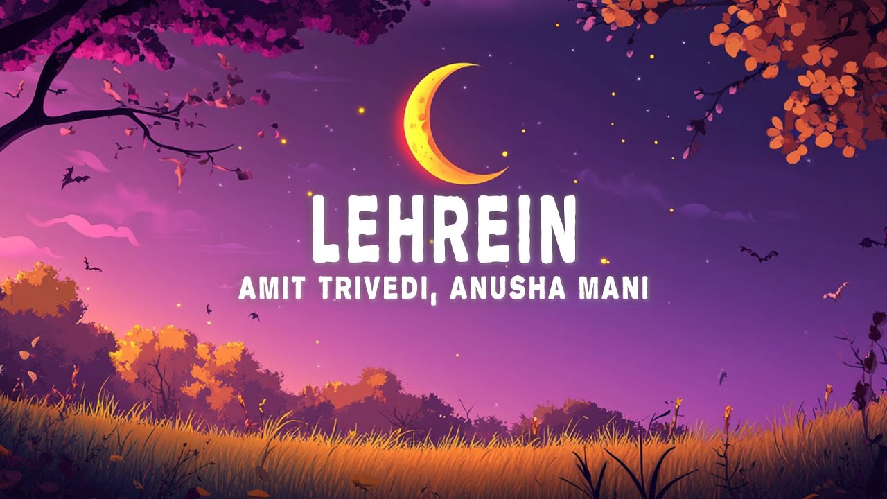 Amit Trivedi - Lehrein (Lyrics) ft. Anusha Mani - YouTube