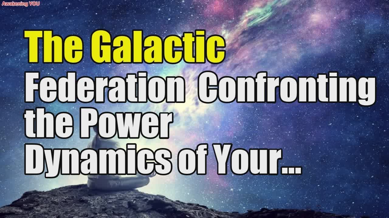 The Galactic Federation ~ Confronting the Power Dynamics of Your ...