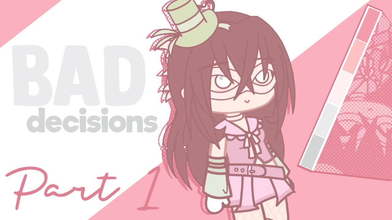 || Bad decisions || Part 1 || - YouTube
