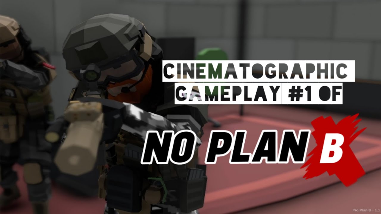 NO PLAN B, CINEMATOGRAPHIC GAMEPLAY #noplanb #tacticalshooter # ...