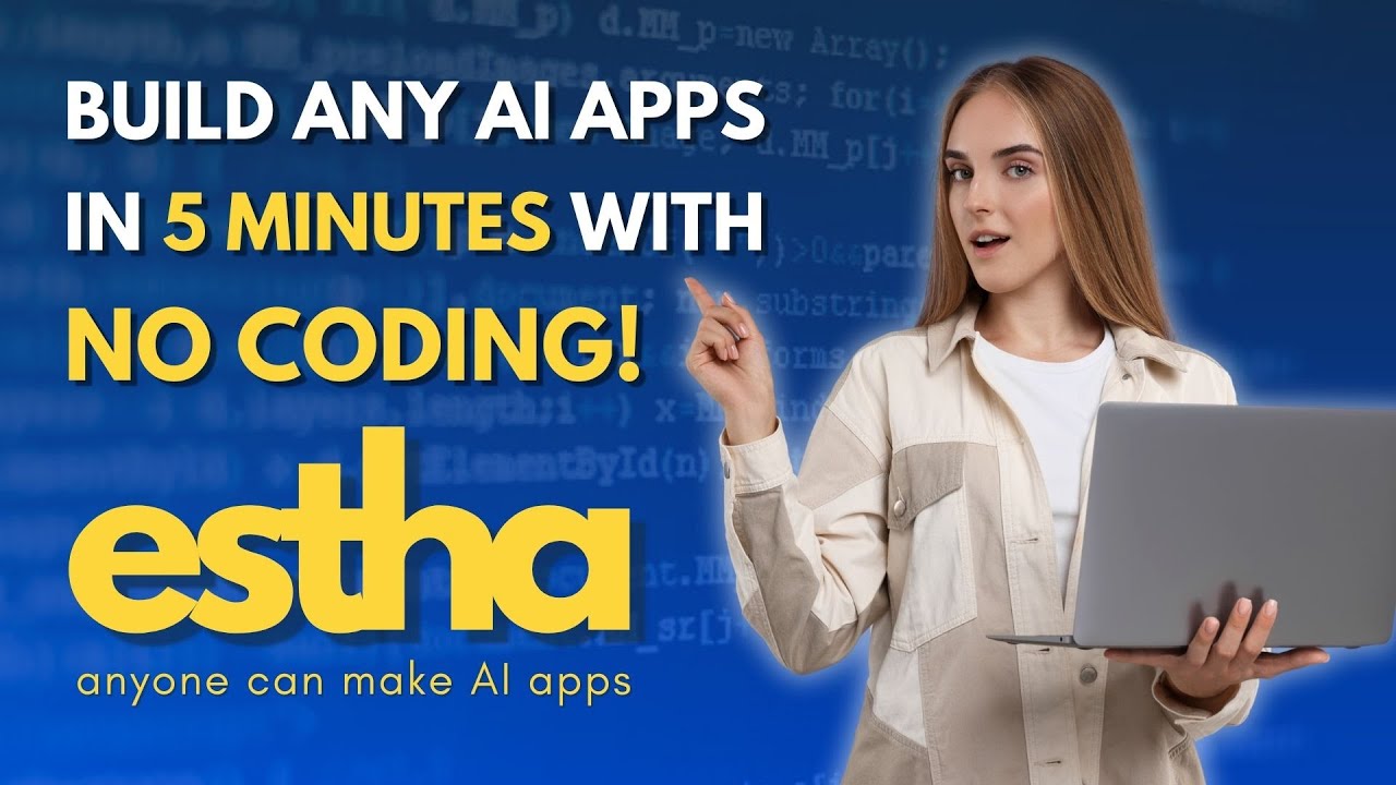 Welcome to Estha! - Build Your No-Code App with Estha AI - YouTube
