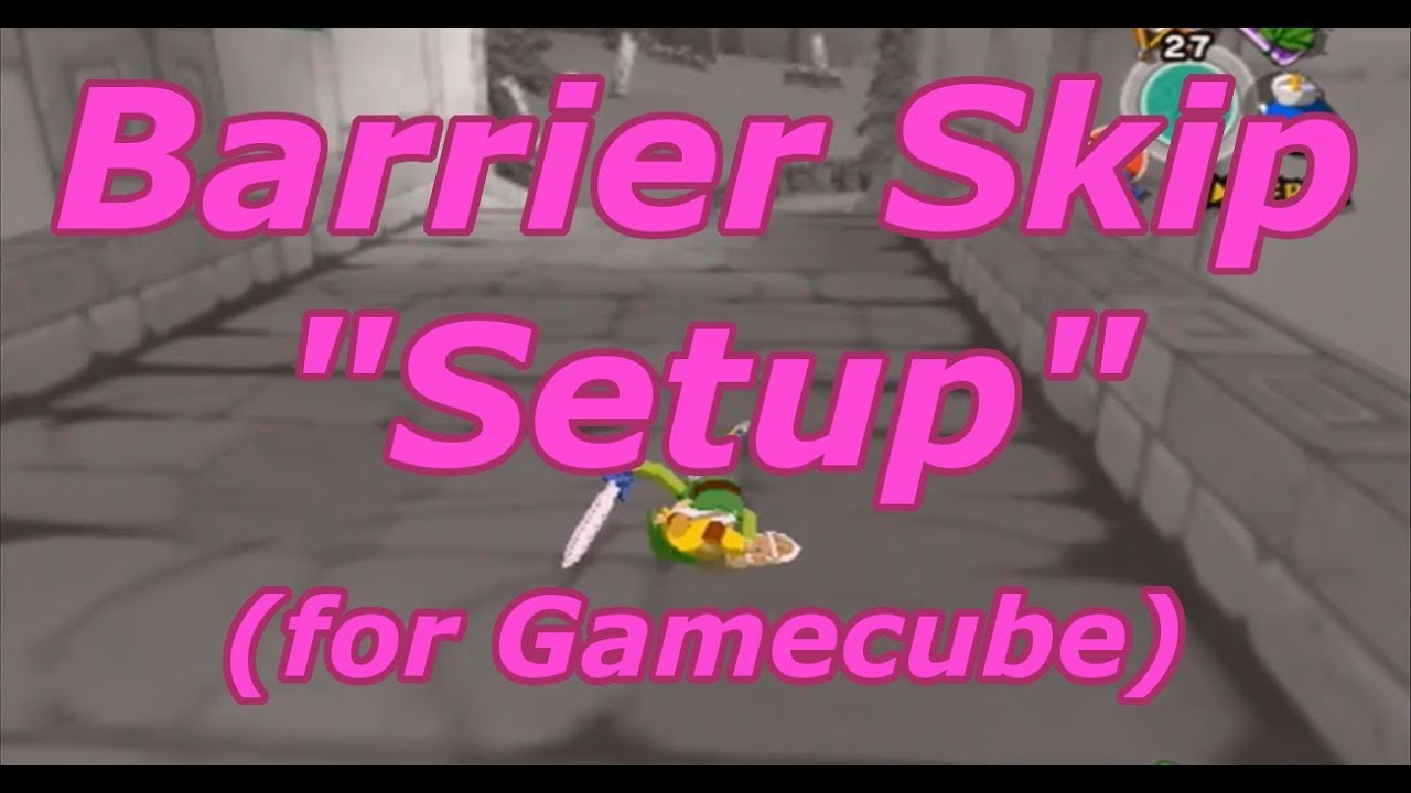 The Wind Waker: Barrier Skip Setup - YouTube