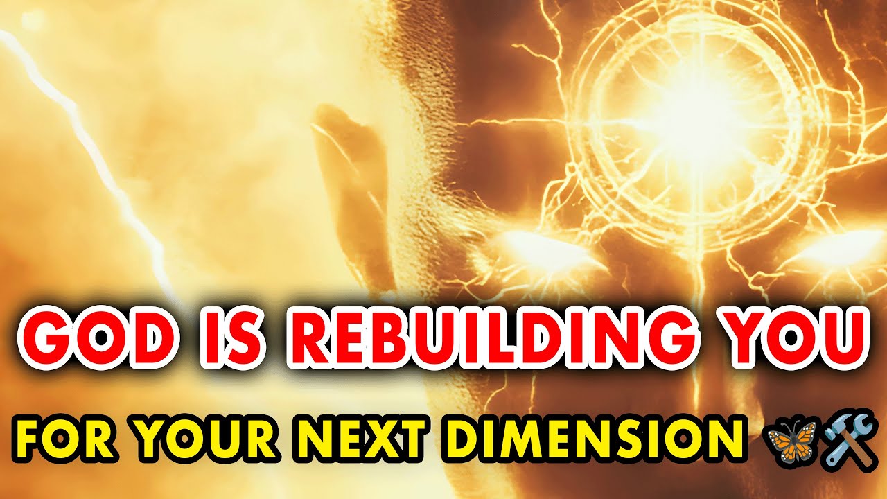 CHOSEN ONE, GOD IS REBUILDING YOU FOR THE NEXT DIMENSION 🦋🛠️ - YouTube
