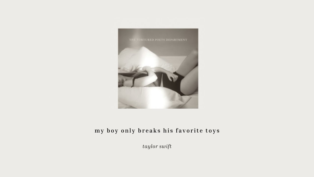 Taylor Swift - My Boy Only Breaks His Favorite Toys | Lyrics + Vietsub ...