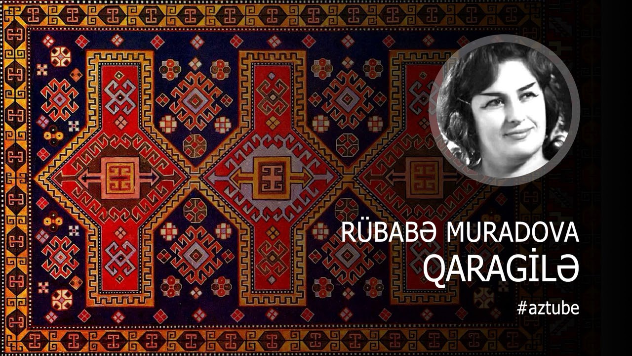 Rubabe Muradova - Qaragile - YouTube