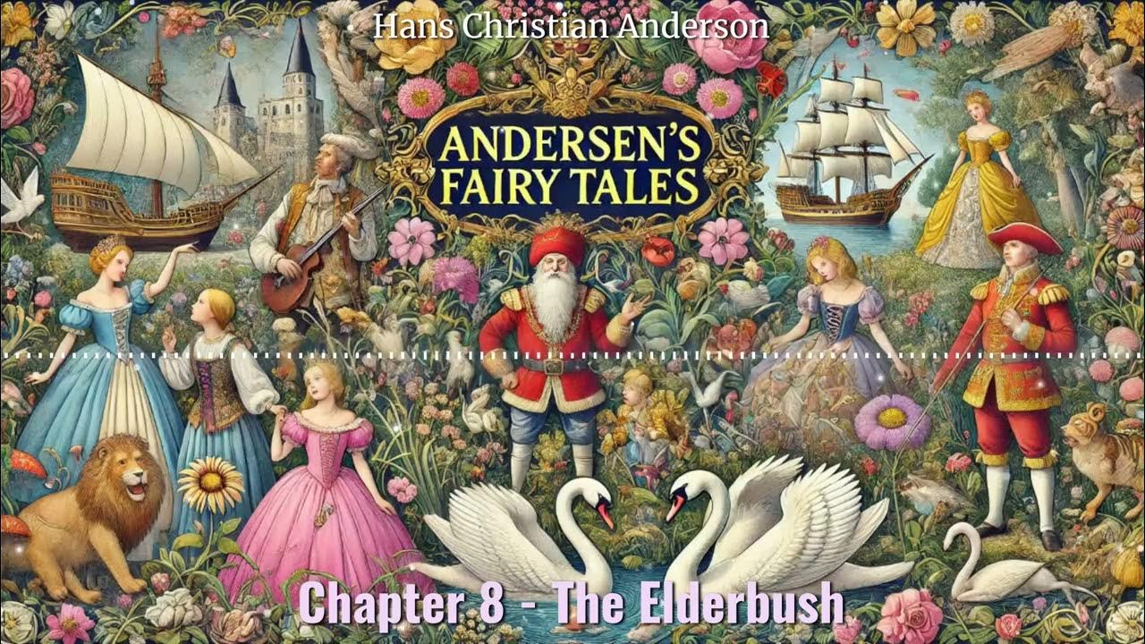 Andersen's Fairy Tales - Chapter 8 "The Elderbush" - Hans Christian ...