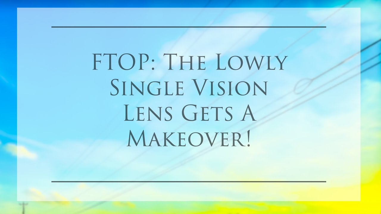 The Revolutionary New Way To View Glasses: Zeiss Single Vision ...