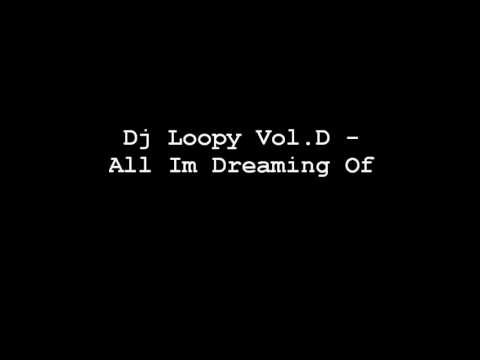 Dj Loopy vol.D - All im Dreaming - YouTube