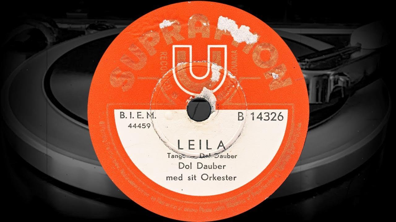 LEILA, Tango - Dol Dauber med sit Orkester (1946) - YouTube
