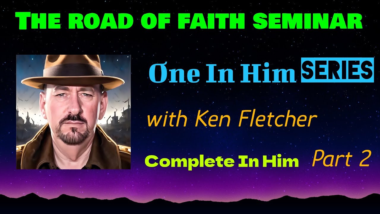One In Him Part 2 * Complete In Him * Ken Fletcher Ministries - YouTube