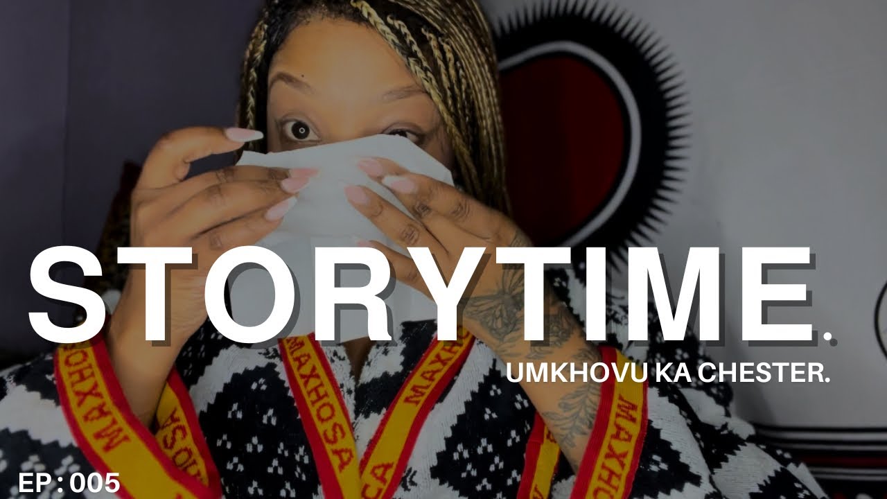 𝑺𝑻𝑶𝑹𝒀𝑻𝑰𝑴𝑬: Umkhovu Ka Chester 🧟‍♀️📿💰👩‍ ️‍💋‍👨 - YouTube