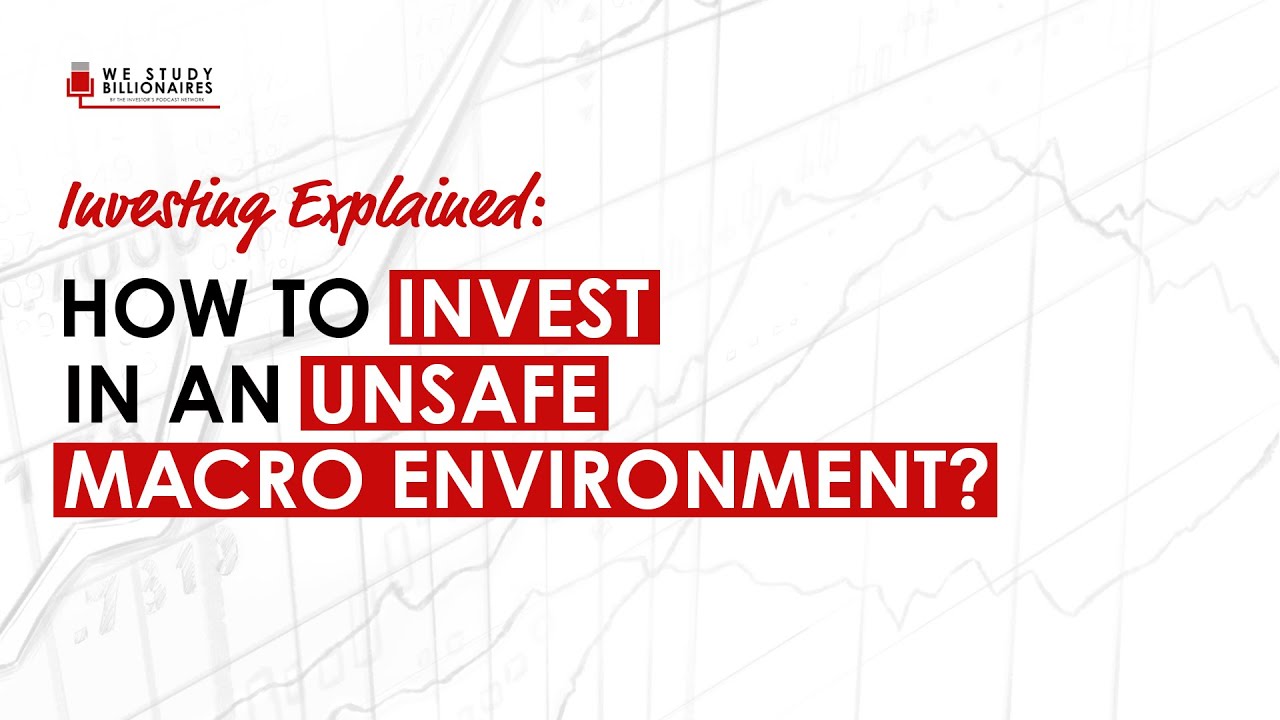 Explained: How To Invest In An Unsafe Macro Environment? - YouTube