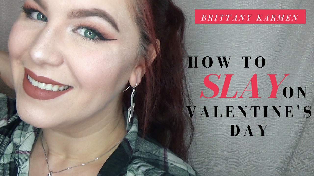How to SLAY on Valentine's Day 2017 - YouTube