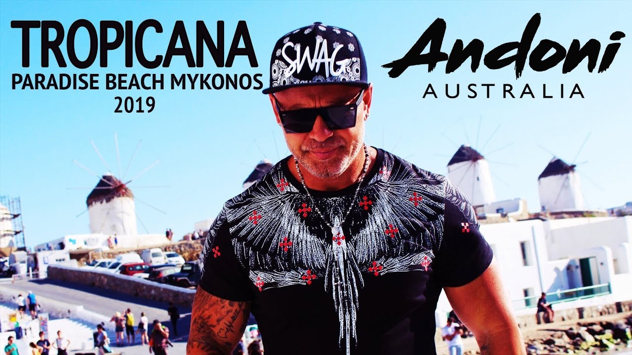 DEEJAY ANDONI - TROPICANA MYKONOS OFFICIAL 2019 - YouTube