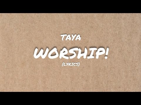 TAYA - Worship!(Lyrics)