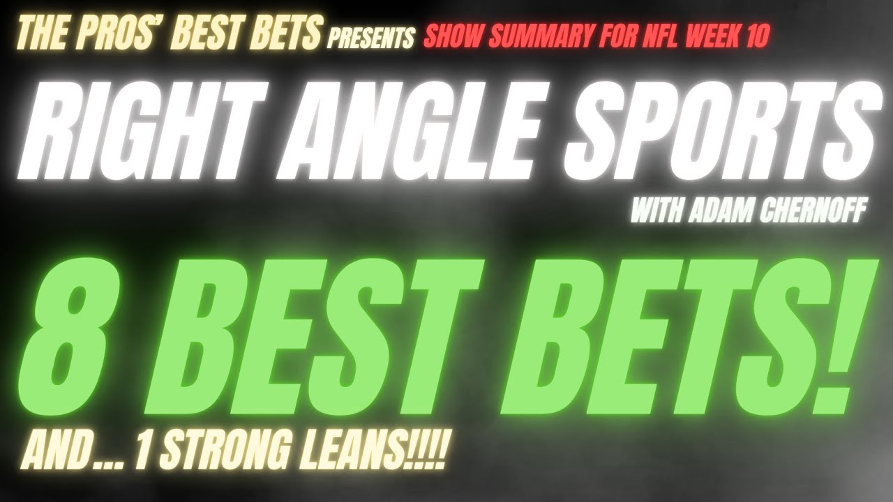 8 BEST BETS! released by Adam Chernoff on Week 10 of Right Angle Sports ...