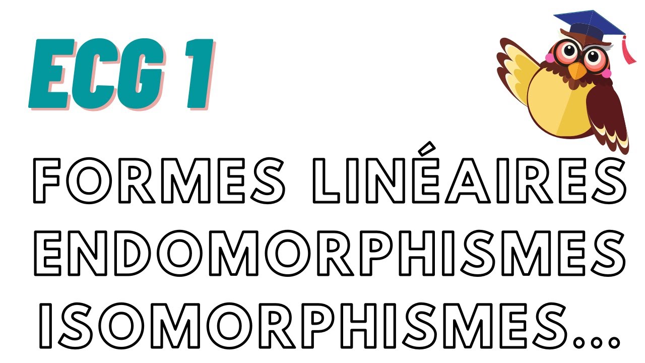Formes Linéaires, ENDOMORPHISMES, Isomorphismes et Automorphismes - YouTube