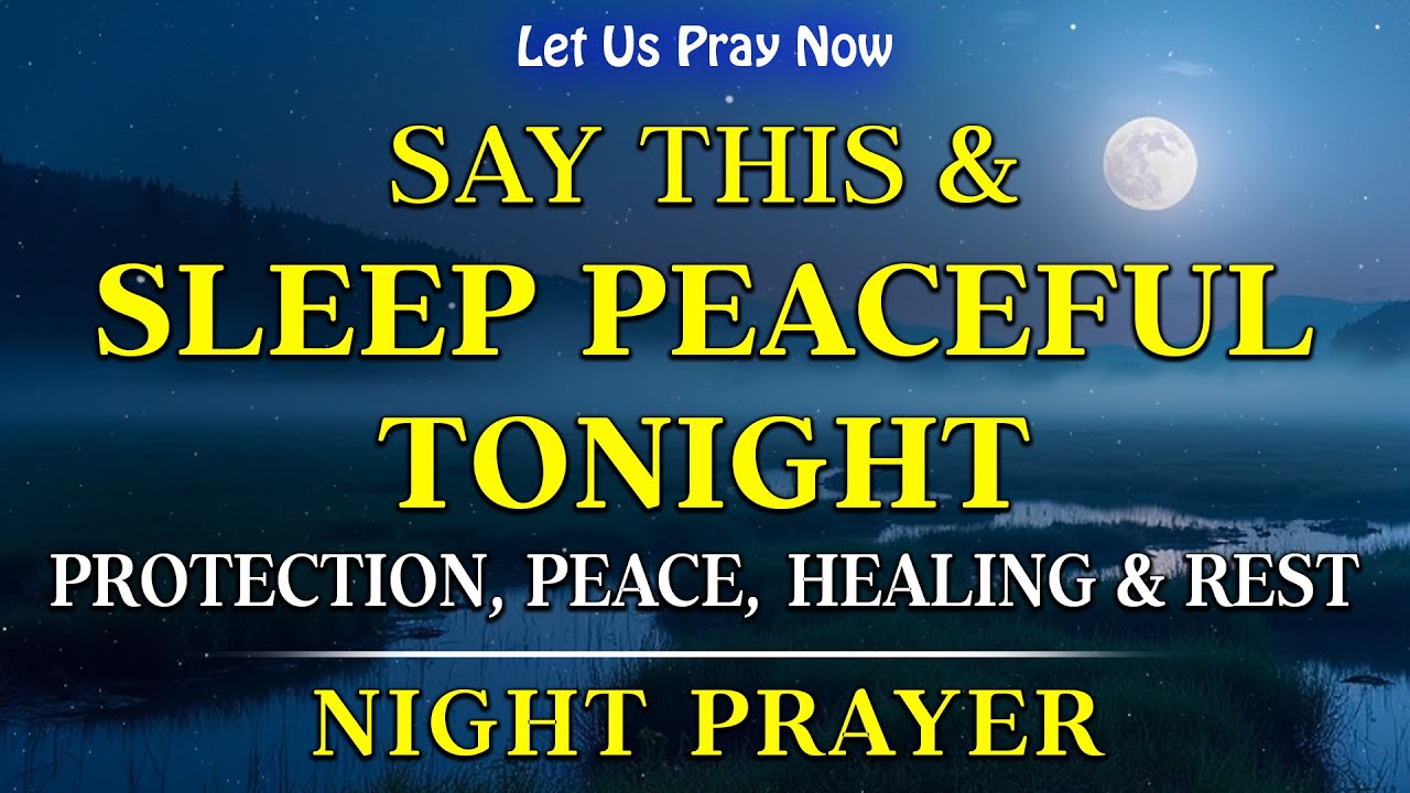 Sleep in God’s Protection Tonight 🙏 Bedtime Prayer for Peace, Healing ...