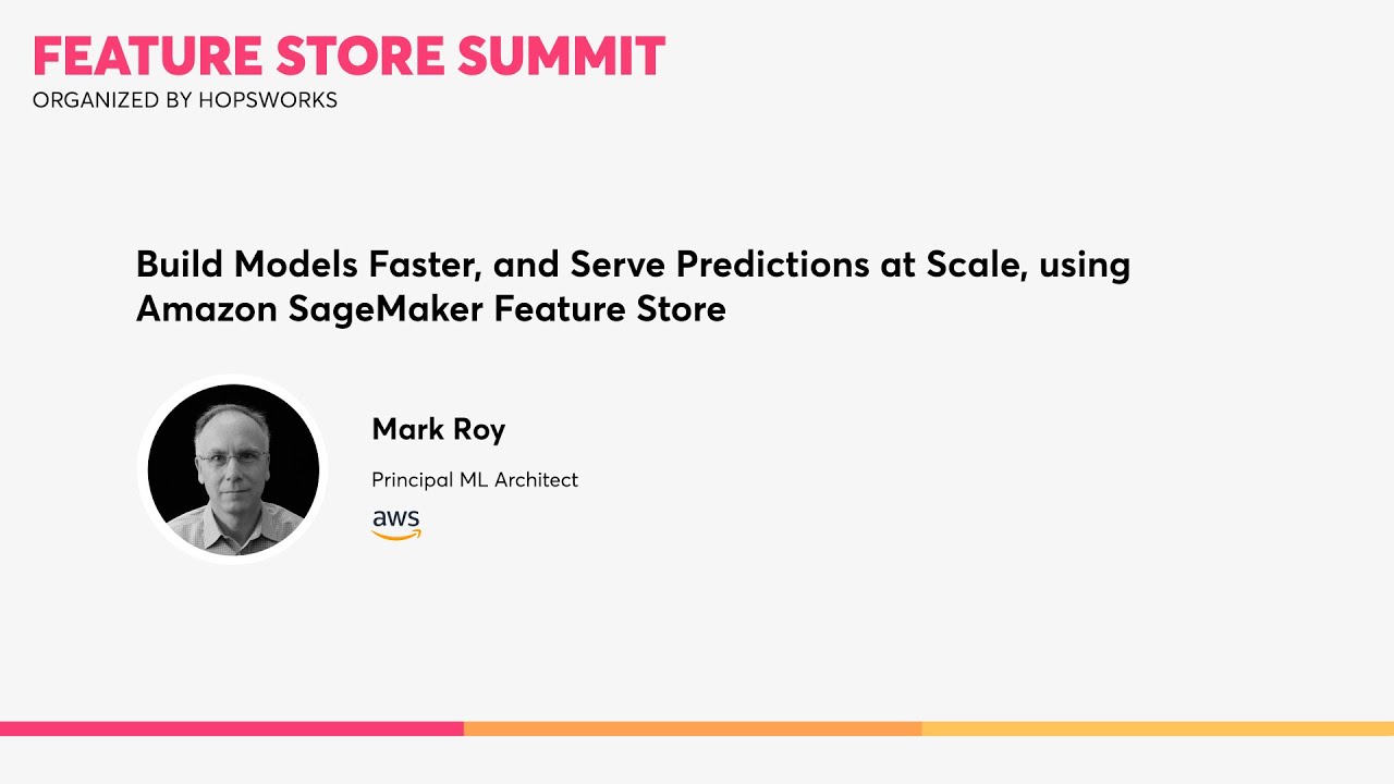AWS - Build models faster, and serve predictions at scale using Amazon SageMaker Feature Store ...